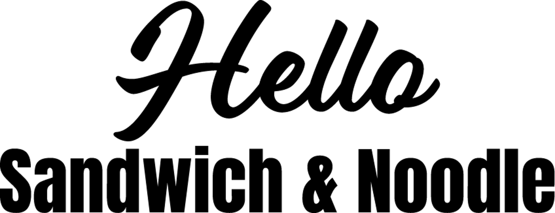 Home - Hello Sandwich & Noodle